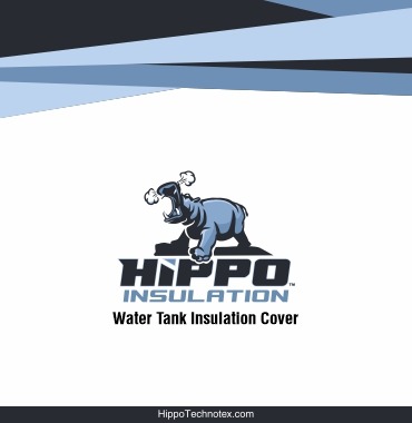 Hippo Insulation Water tank | Chemco Group